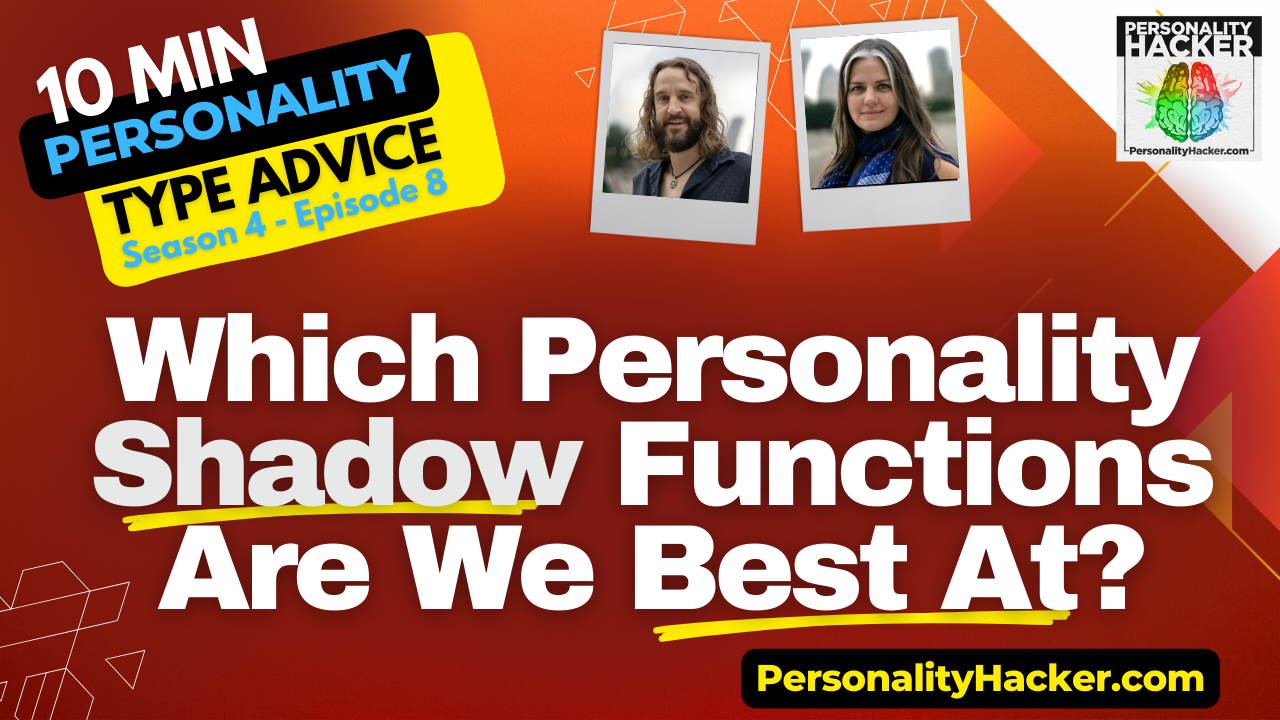 Which Personality Shadow Functions Are We Best At? – Personality Hacker