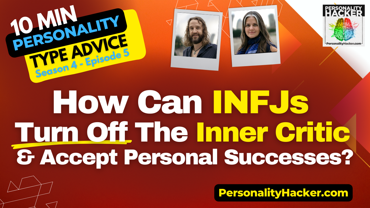 How Can INFJs Turn Off The Inner Critic? – Personality Hacker