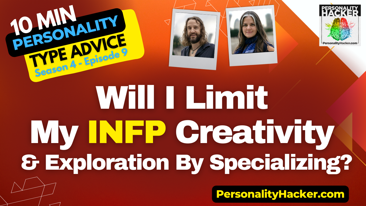 Will I Limit My INFP Creativity & Exploration By Specializing ...