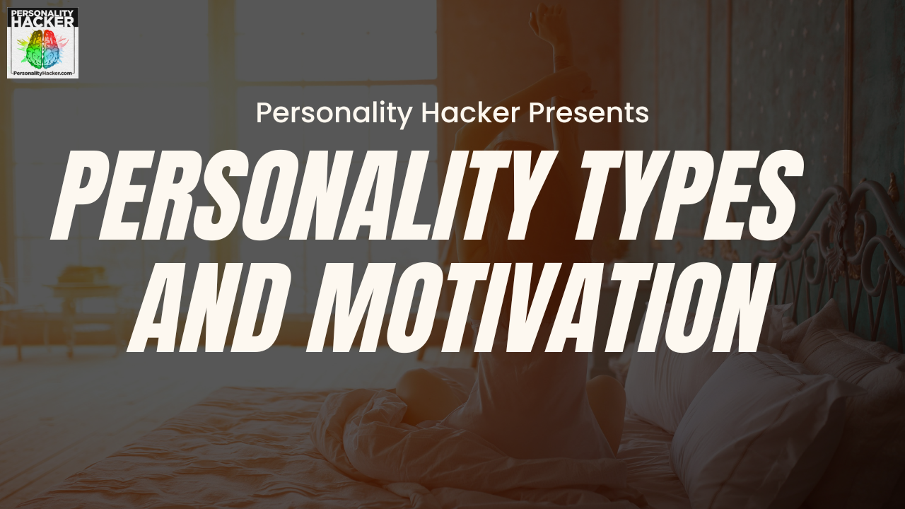 Personality Types & Motivation Masterclass – Personality Hacker